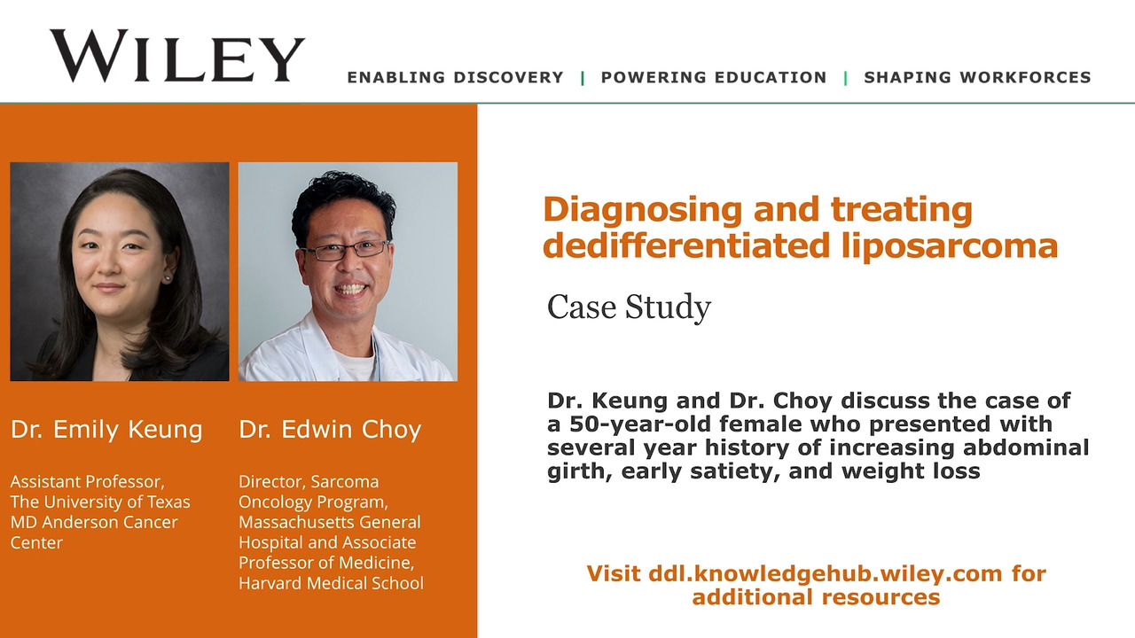 Dedifferentiated Liposarcoma Case Study Dr. Emily Keung and Dr. Edwin Choy