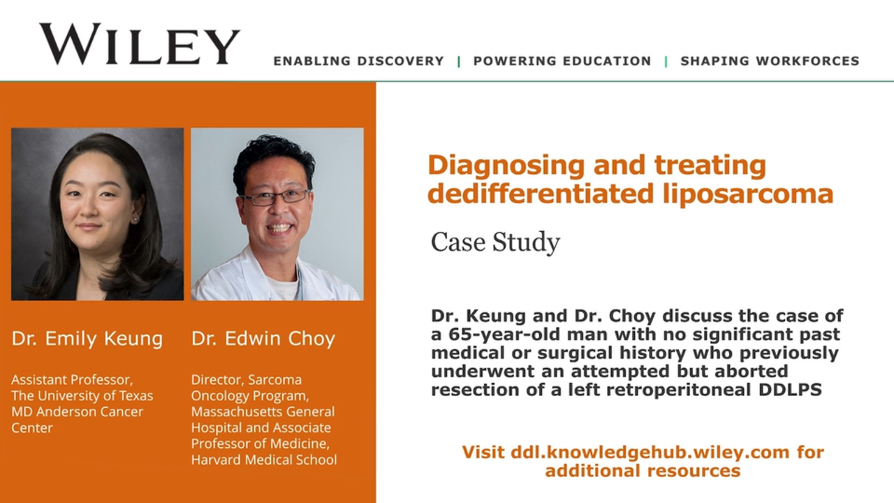 Dedifferentiated Liposarcoma Case Study Dr. Emily Keung and Dr. Edwin Choy - Dedifferentiated ...